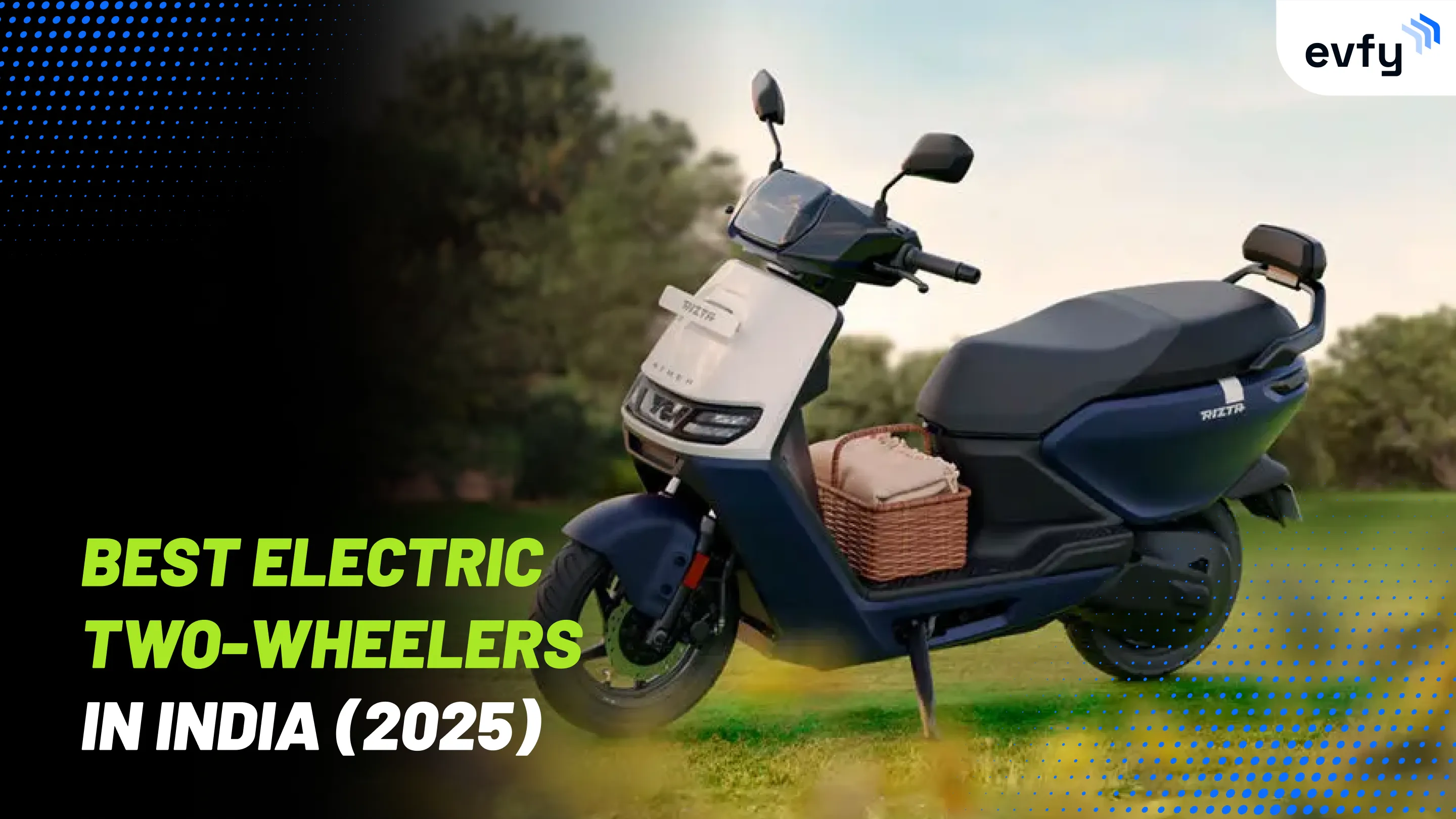 Best Electric Two-Wheelers in India (2025) | EVFY